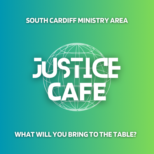 Justice Cafe – South Cardiff Ministry Area